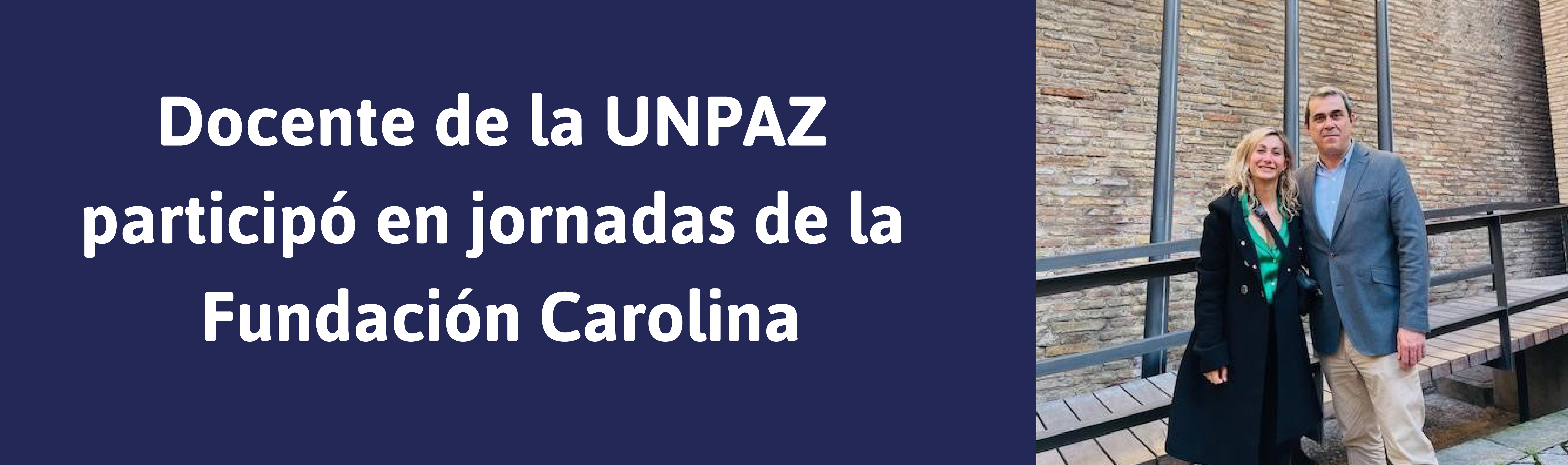 Docente de la UNPAZ participó en jornadas de la Fundación Carolina | Universidad Nacional de ...
